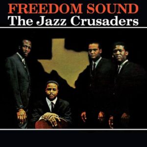The Jazz Crusaders – Freedom Sound | Everything Jazz